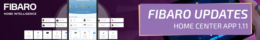 FIBARO Updates: Home Center APP 1.11 - Smart & Secure Centre